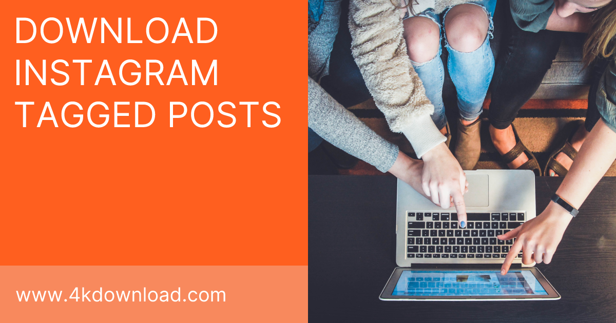 How to Download Instagram Tagged Posts | 4K Download