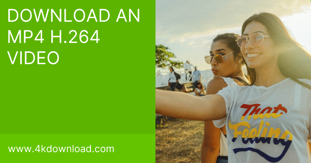 How to Download an MP4 H.264 Video | 4K Download