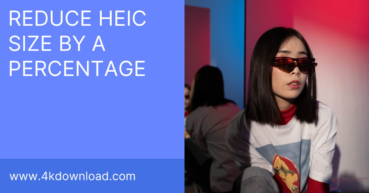 How to Reduce HEIC Size by a Percentage | 4K Download