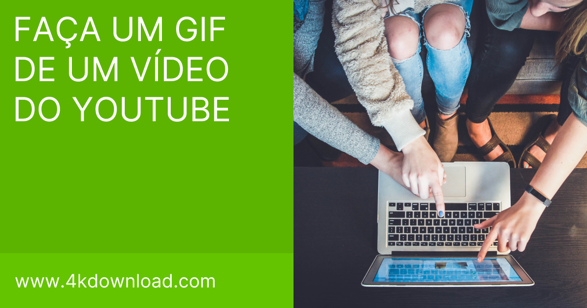 Como Fazer um GIF de um Vídeo do YouTube | 4K Download